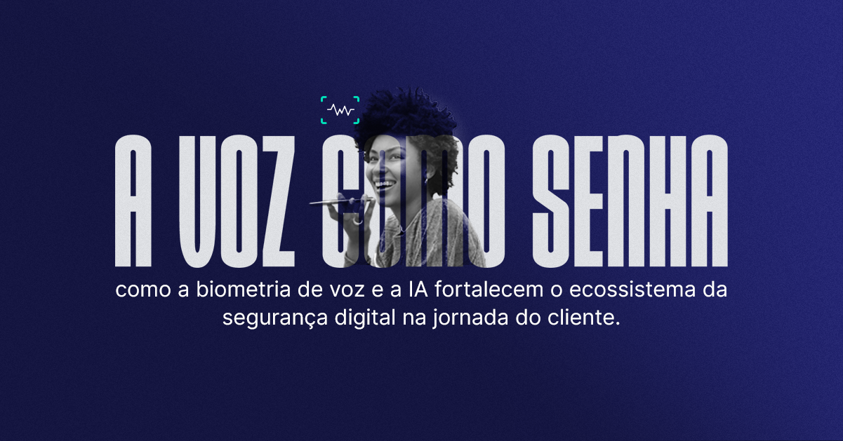 Fraud Day: Biometria de voz e IA fortalecendo a segurança digital