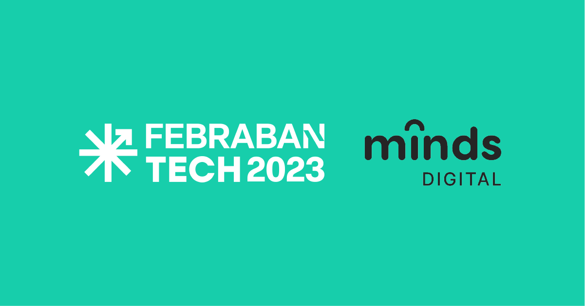Febraban Tech 2023: Minds Digital no evento